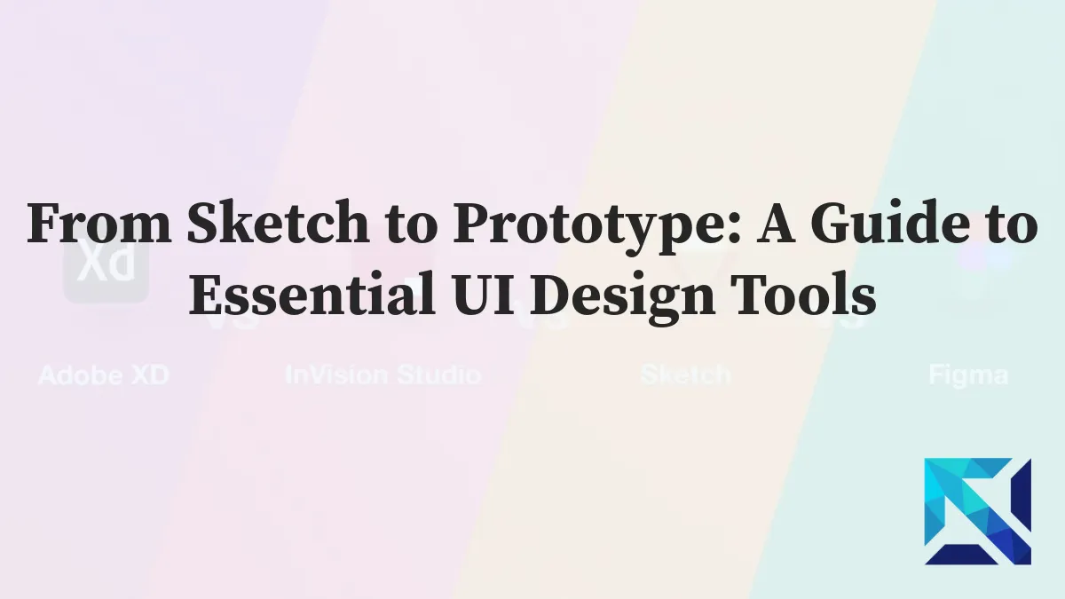 From Sketch to Prototype! 2024 Essential UI Design Tools